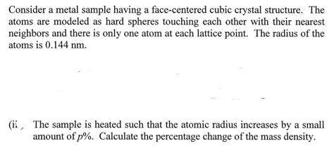 Solved Consider A Metal Sample Having A Face Centered Cubic