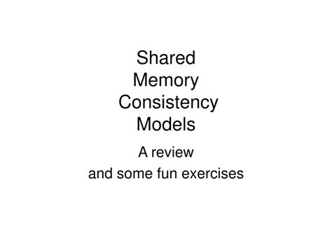 Ppt Shared Memory Consistency Models Powerpoint Presentation Free Download Id9182524