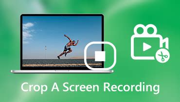 Ways To Crop A Screen Recording Video Without Losing Quality Ways To Crop A Screen Recording Video Without Losing Quality