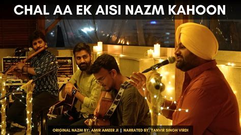 Chal Aa Ek Aisi Nazm Kahoon Amir Ameer Ad Jams Tanvir Singh