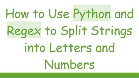 How To Use Python And Regex To Split Strings Into Letters And Numbers
