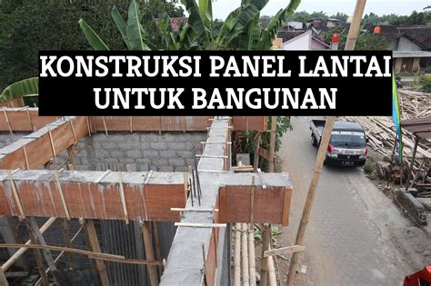Konstruksi Panel Lantai Untuk Bangunan Dakhebel Com