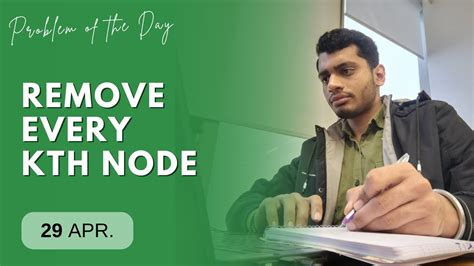 Potd 29042024 Remove Every Kth Node Problem Of The Day