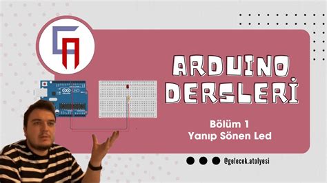 Arduino Dersleri Bölüm 1 Yanıp Sönen Led Youtube