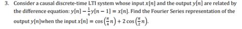 Solved Consider A Causal Discrete Time Lti System Whose