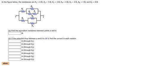 SOLVED In The Figure Below The Resistances Are R1 6 R2 5 R3 2 R4 4 Rs 4 R6 4 And R7 8