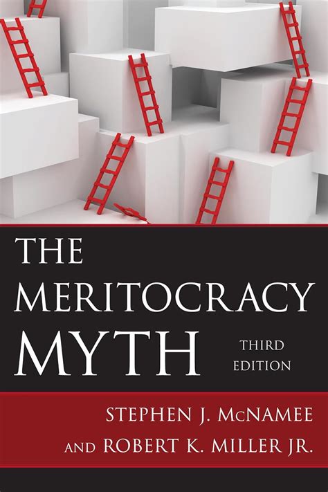 The Meritocracy Myth Mcnamee Stephen J Jr Robert K Miller