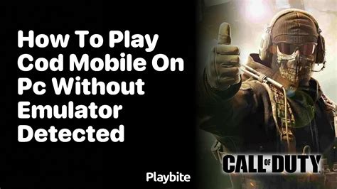 How To Play COD Mobile On PC Without Getting Emulator Detected Playbite