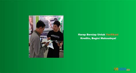 Harap Bersiap Untuk Verifikasi Kredito Begini Maksudnya