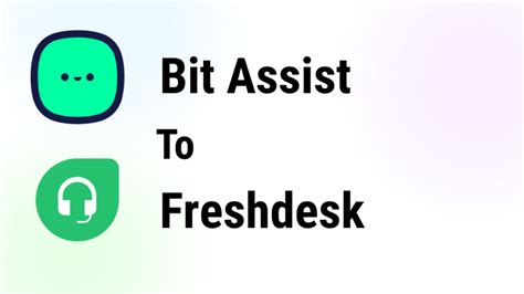 Connect Bit Assist With Freshdesk Integration In Less Than 2 Minutes