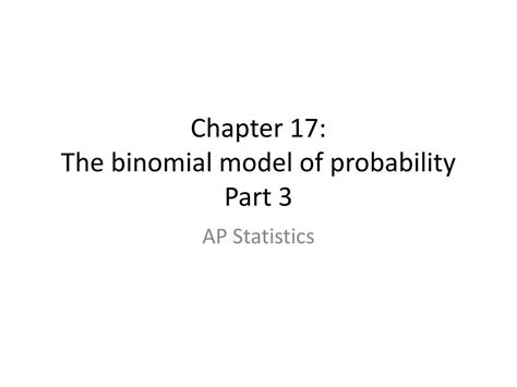 Ppt Chapter 17 The Binomial Model Of Probability Part 3 Powerpoint