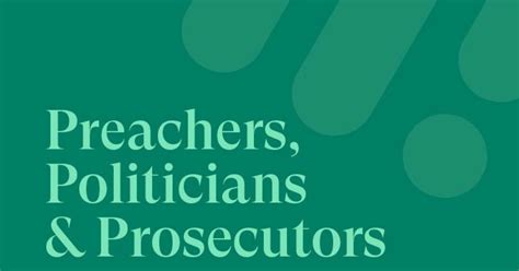 Make Better Business Decisions Preachers Politicians And Prosecuters