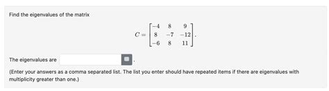 Solved Find The Eigenvalues Of The Matrix Chegg