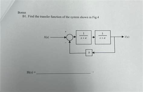 Solved BonusB Find The Transfer Function Of The System Chegg