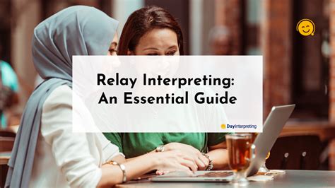 Relay Interpreting An Essential Guide Day Interpreting Blog