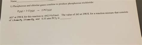 Solved Name Q 1 ﻿phosphorous And Chlorine Gases Combine To