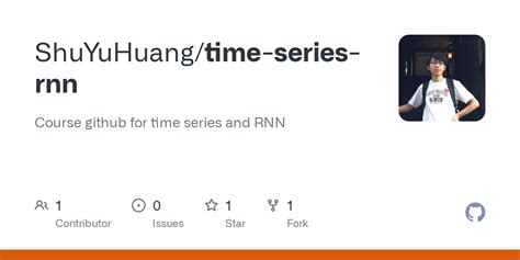 Github Shuyuhuangtime Series Rnn Course Github For Time Series And Rnn