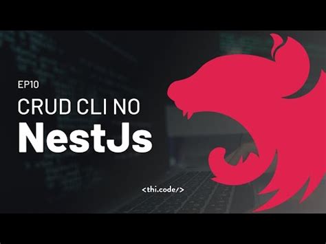 EP10 Usando A CLI Do NestJs Para Criar Um CRUD Completo NestJs Na