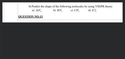 predict the shape of the following molecules by using vsepr theory filo