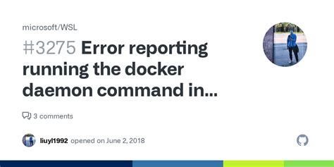 Error Reporting Running The Docker Daemon Command In Ubuntu Of Wsl · Issue 3275 · Microsoftwsl