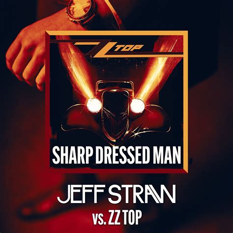 Zz Top Sharp Dressed Man Jeff Straw Edit Yt By Jeff Straw Free