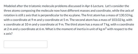 Solved Modeled After The Triatomic Molecule Problems