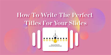 How To Create Captivating Slide Titles