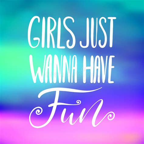 Girls Just Wanna Have Fun Handwritten Lettering Summer Holiday Quote