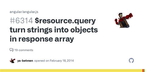 Resourcequery Turn Strings Into Objects In Response Array · Issue 6314 · Angularangularjs