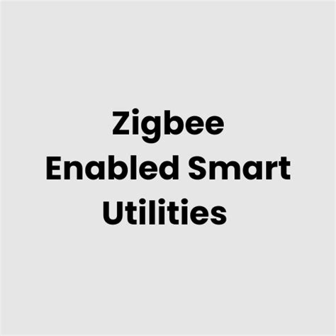 Zigbee Enabled Smart Utilities Gao Tek