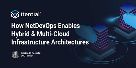 How Netdevops Can Boost Hybrid And Multi Cloud It Itential Posted On The Topic Linkedin
