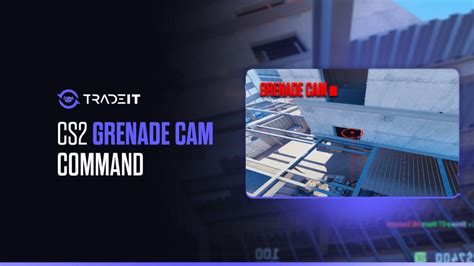 Cs2 Grenade Cam And Trajectory Commands