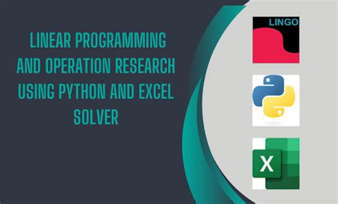 Do Linear Programming And Operation Research Using Python And Excel Solver By Matiurrehman01
