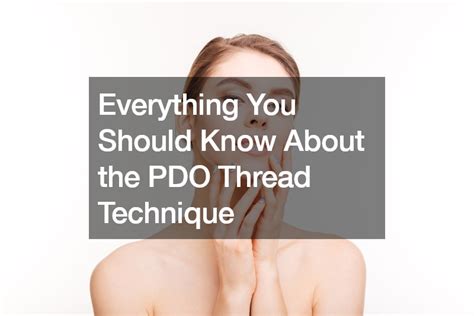Everything You Should Know About The Pdo Thread Technique Blog Clean