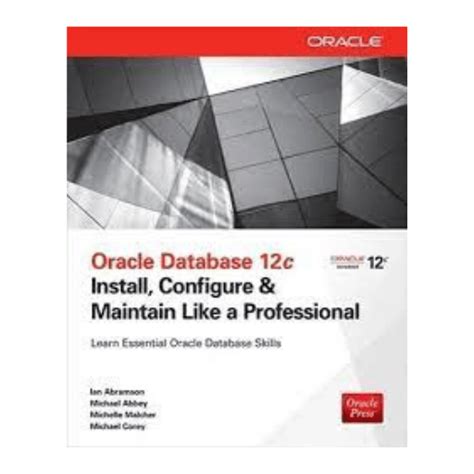 buy oracle database 12c install configure and maintain like a