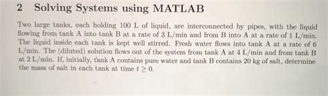 solved 2 solving systems using matlab two large tanks each