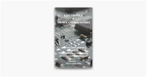 ‎electrónica Básica Y Microcontroladores Pic By Misael Granados On Apple Books