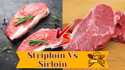 Striploin Vs Sirloin Our Expert Steak Showdown TremBom