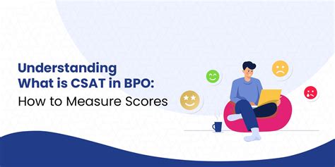 Understanding What Is Csat In Bpo How To Measure Scores