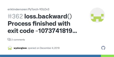 loss backward process finished with exit code 1073741819 0xc0000005 · issue 362