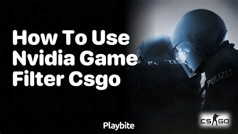 How To Use NVIDIA Game Filter In CS GO Playbite