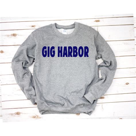 Gig Harbor Sweatshirt Gig Harbor Shirt Gig Harbor Washington