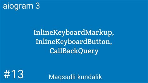 Aiogram 3 InlineKeyboardMarkup InlineKeyboardButton CallBackQuery