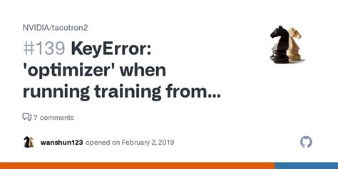 Keyerror Optimizer When Running Training From Checkpoint · Issue 139 · Nvidiatacotron2 · Github