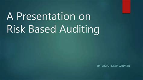 A Presentation On Risk Based Auditing Pptx