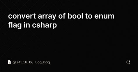 Gistlib Convert Array Of Bool To Enum Flag In Csharp