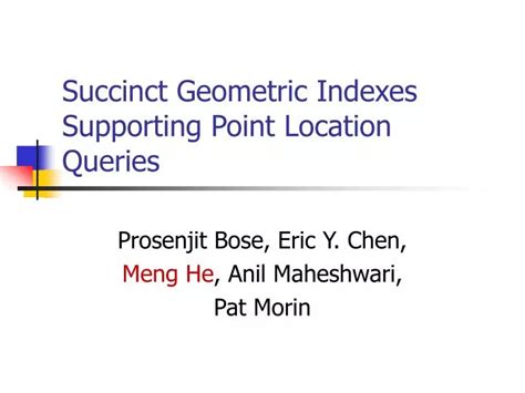 Ppt Succinct Geometric Indexes Supporting Point Location Queries