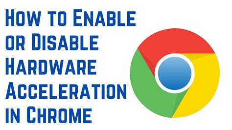 How To Enable Or Disable Hardware Acceleration In Chrome YouTube