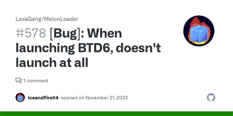 Bug When Launching Btd6 Doesnt Launch At All · Issue 578 · Lavagangmelonloader · Github