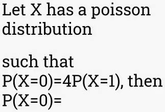 SOLVED Let X Has A Poisson Distribution Such That P X P X Then P X O